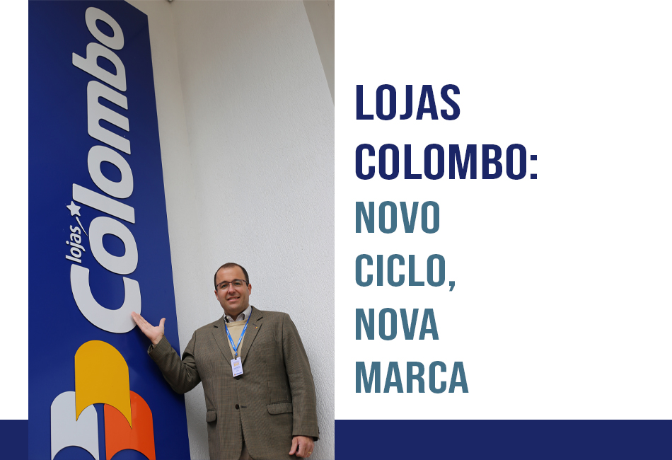 Lojas Colombo: novo ciclo, nova marca – O Farroupilha